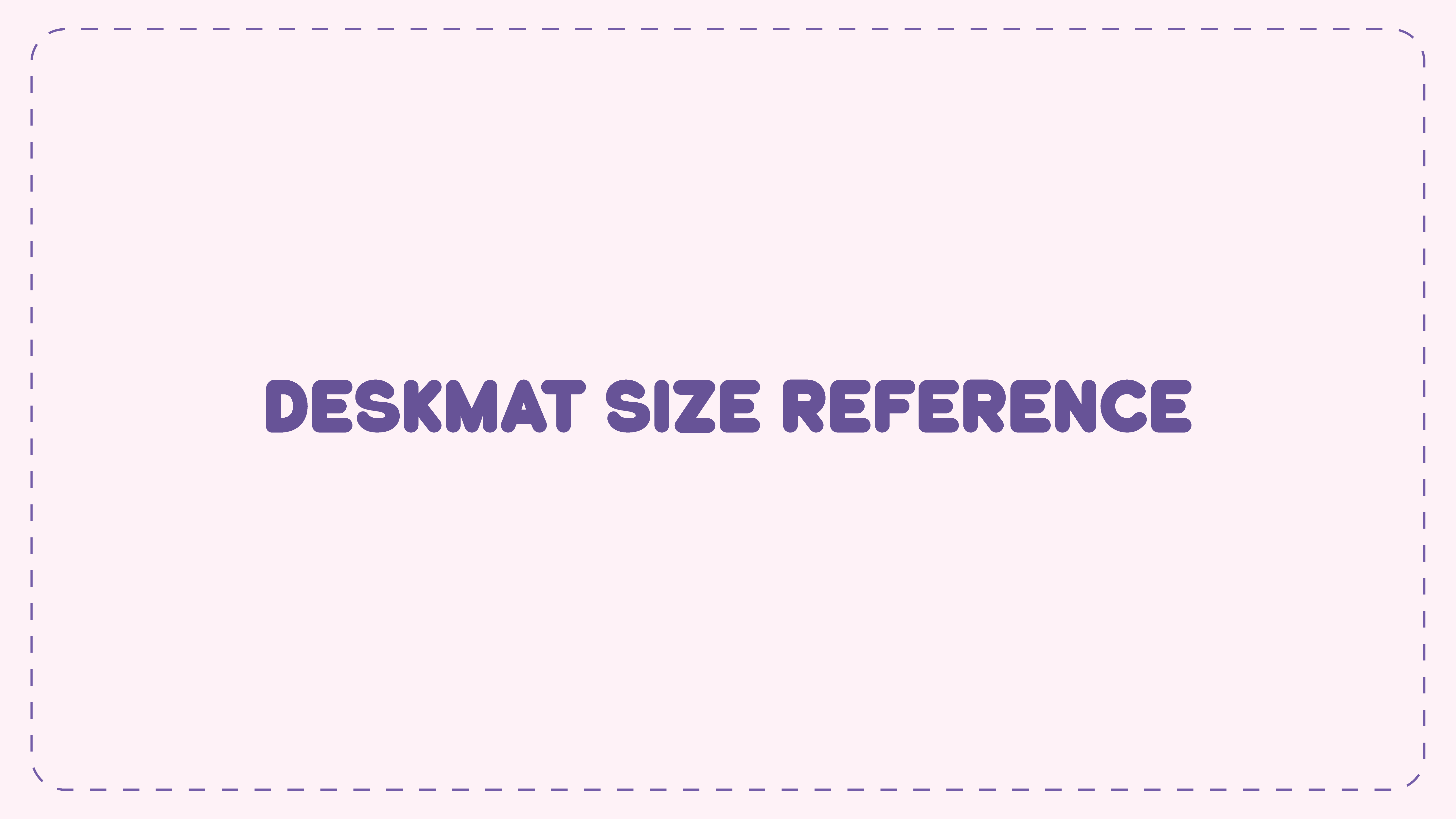 [keeb guide] deskmat size references – momokeebs